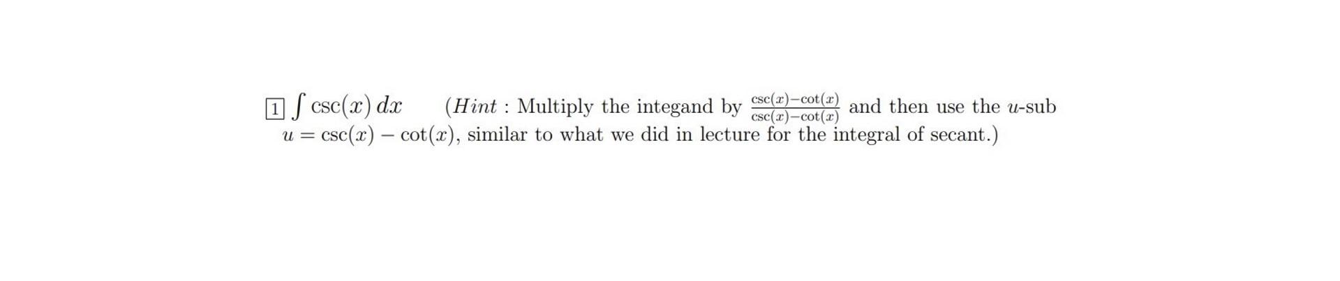 Solved 1 csc(2) de (Hint : Multiply the integand by | Chegg.com