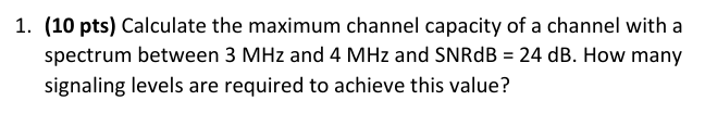 Solved 10pts ﻿Calculate the maximum channel capacity of ﻿a | Chegg.com