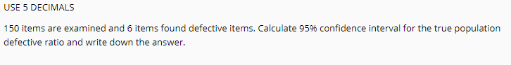 Solved 150 items are examined and 6 items found defective | Chegg.com