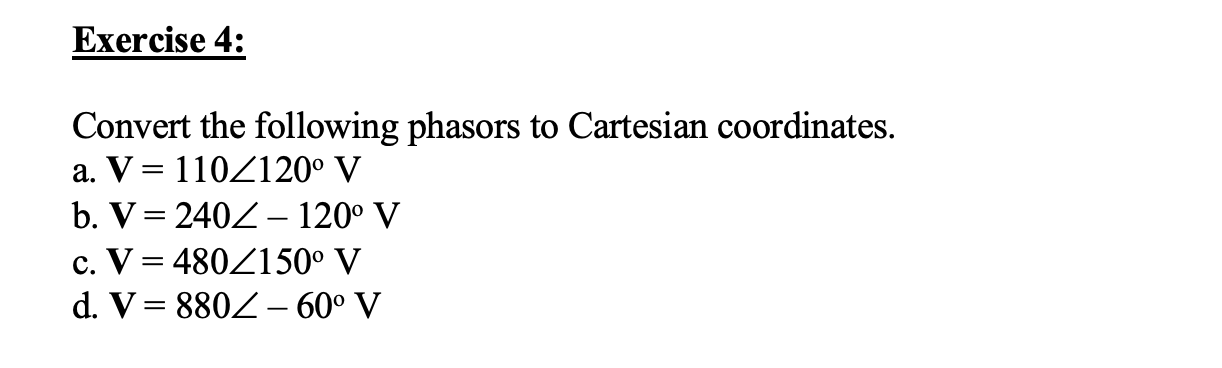 Solved Convert the following phasors to Cartesian | Chegg.com