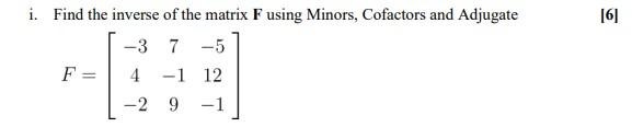 Solved Find the inverse of the matrix F using Minors, | Chegg.com