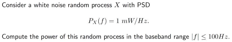 Solved Consider a white noise random process X with PSD | Chegg.com