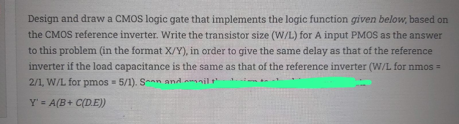 Design and draw a CMOS logic gate that implements the | Chegg.com