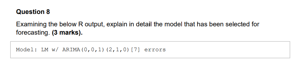 Solved Question 8 Examining the below R output, explain in | Chegg.com