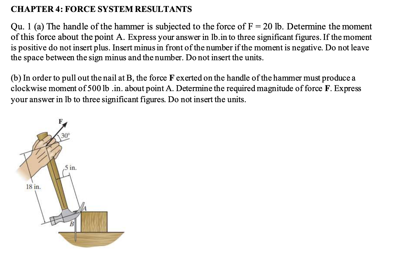 Solved CHAPTER 4: FORCE SYSTEM RESULTANTS Qu. 1 (a) The | Chegg.com