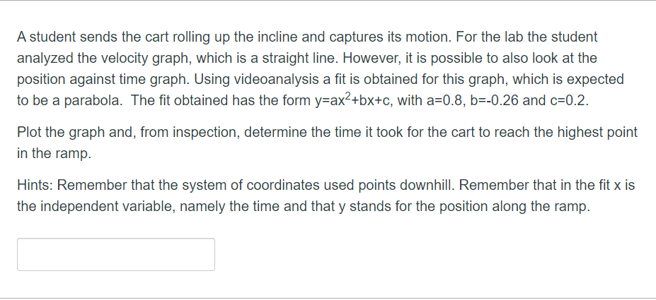 Solved A student sends the cart rolling up the incline and | Chegg.com