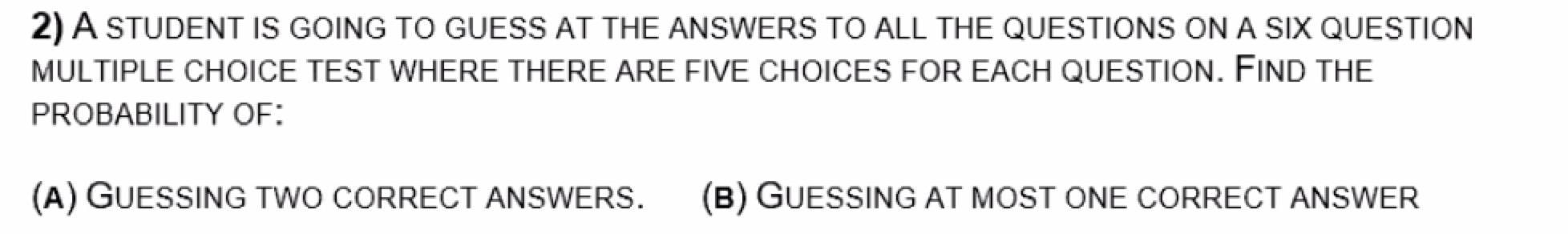 Solved 2) A STUDENT IS GOING TO GUESS AT THE ANSWERS TO ALL | Chegg.com