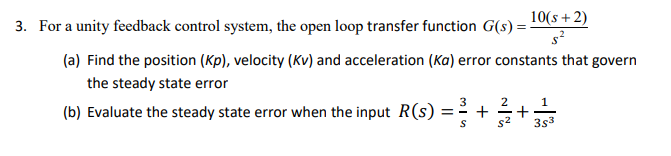 Solved 3. For a unity feedback control system, the open loop | Chegg.com