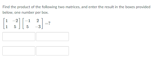 Solved Find the product of the following two matrices, and | Chegg.com