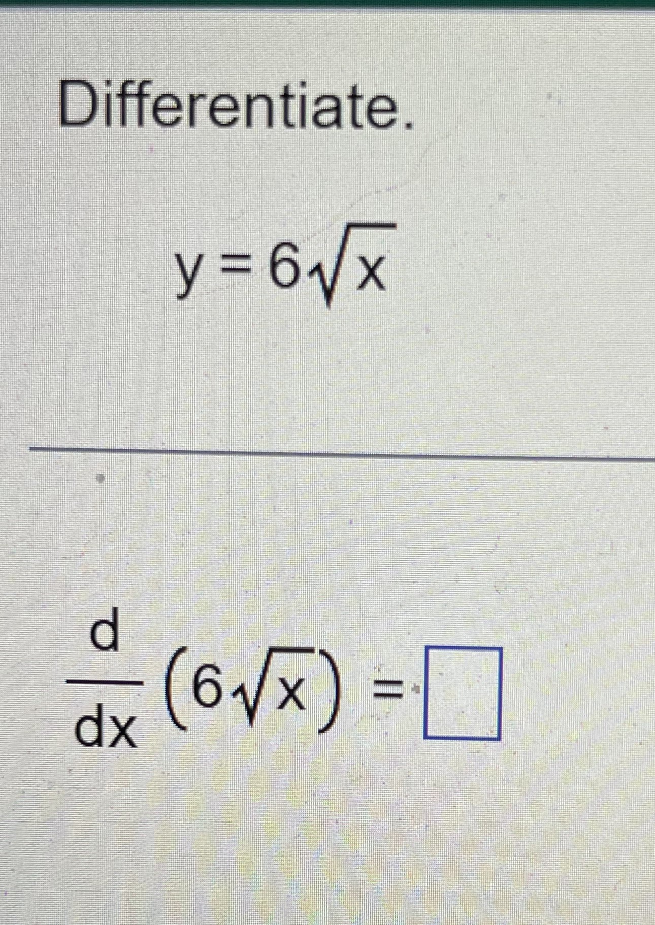 Solved Differentiate.y=6x2ddx(6x2)= | Chegg.com