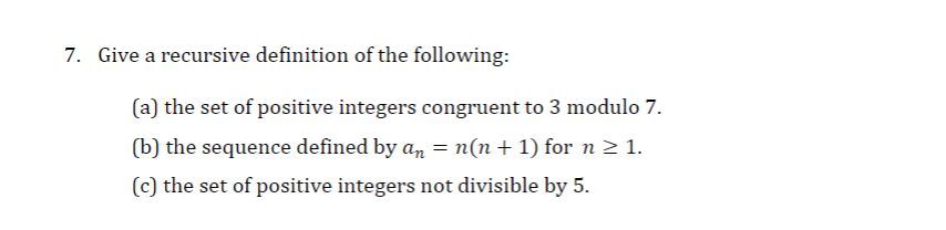 Solved 7. Give a recursive definition of the following: (a) | Chegg.com