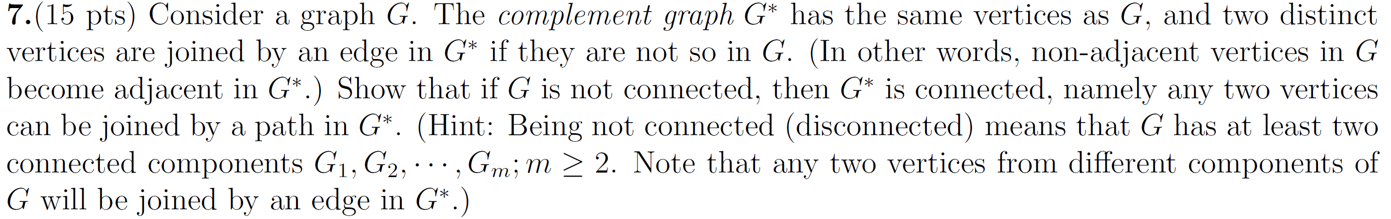 Solved 7.(15 pts) Consider a graph G. The complement graph | Chegg.com