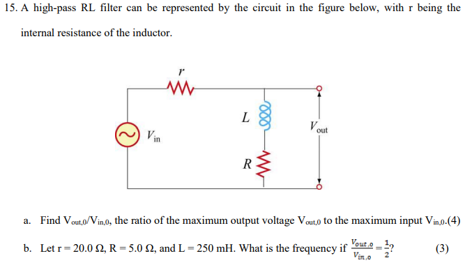 Solved 15. A high-pass RL filter can be represented by the | Chegg.com