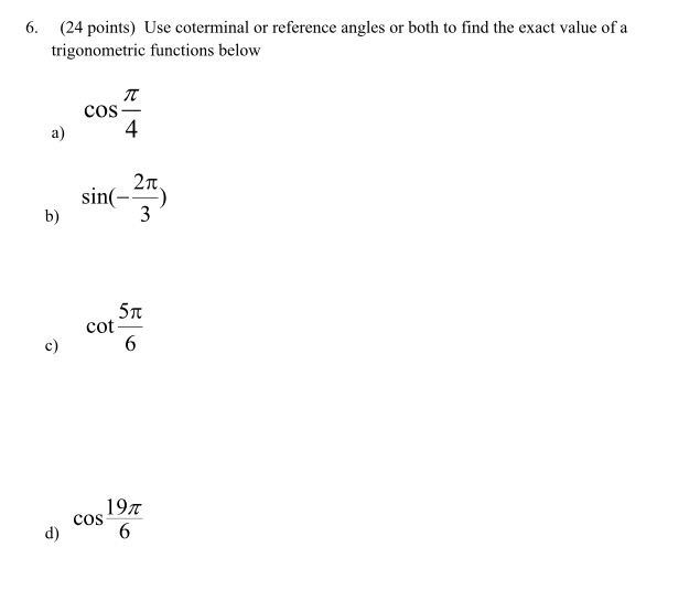 Solved 6. (24 points) Use coterminal or reference angles or | Chegg.com