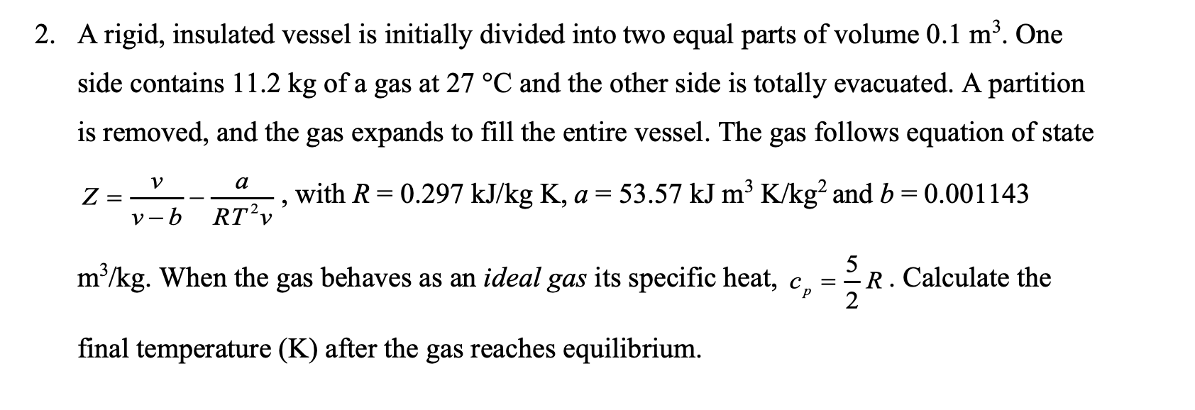 Solved 2. A rigid, insulated vessel is initially divided | Chegg.com