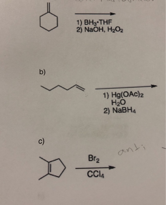 Solved 1) BH3 THF 2) NaOH, H202 b) 1) Hg(OAc)2 H20 2) NaBH4 | Chegg.com