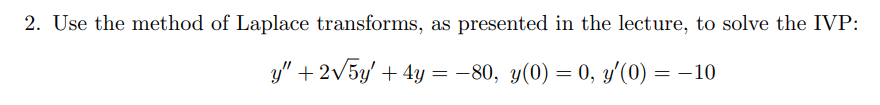 Solved 2. Use the method of Laplace transforms, as presented | Chegg.com