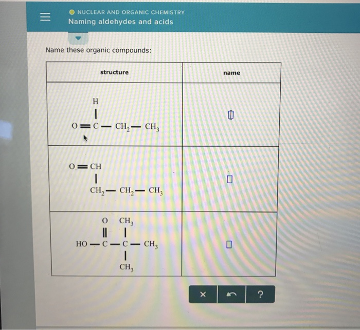 Solved O NUCLEAR AND ORGANIC CHEMISTRY Naming aldehydes and | Chegg.com