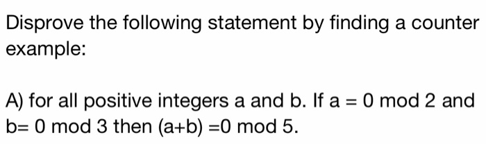 Solved Disprove the following statement by finding a counter | Chegg.com