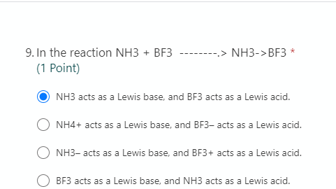 Solved > NH3->BF3 * 9. In the reaction NH3 + BF3 (1 Point) | Chegg.com