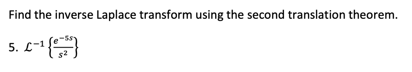 Solved Find the inverse Laplace transform using the second | Chegg.com