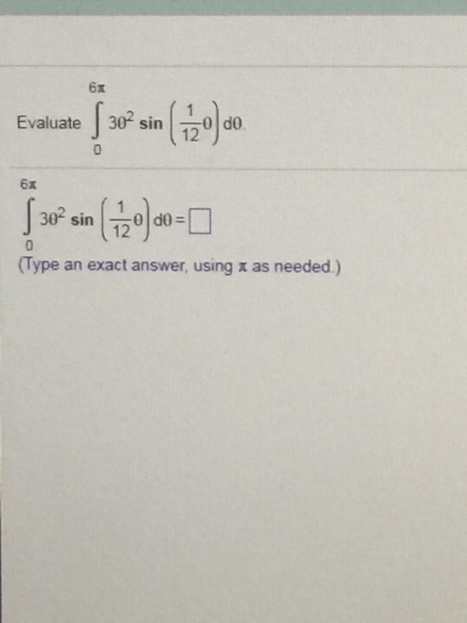 Solved 6x Evaluate | 30-sin| 0|do 12 ex 30 sin d0 12 (Type | Chegg.com