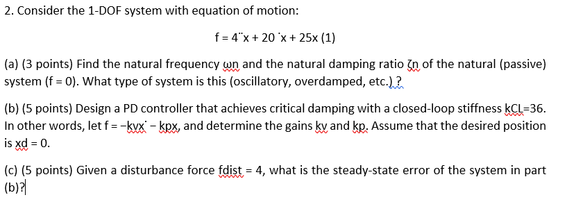 Solved 2. Consider the 1-DOF system with equation of motion: | Chegg.com