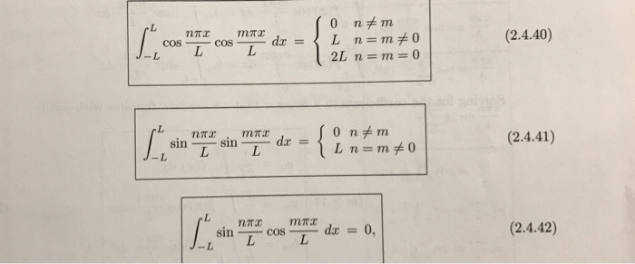 Solved Integral_-L^L cos n pi x/L cos m pi x/L dx = {0 n | Chegg.com