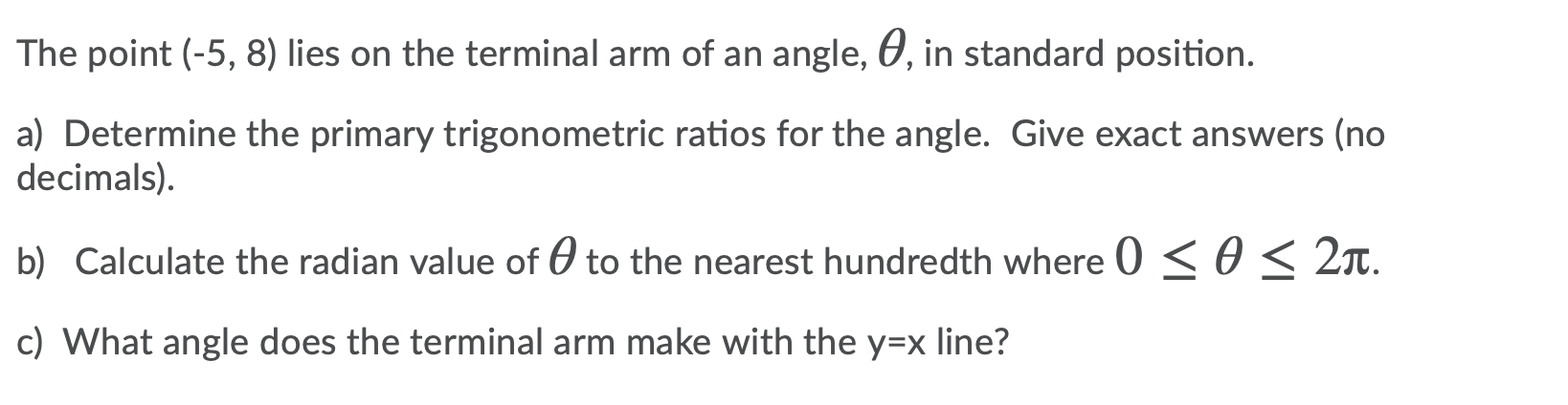 Solved The point (-5, 8) lies on the terminal arm of an | Chegg.com