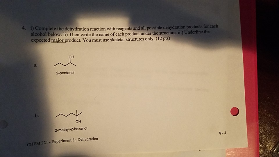 Solved 4. i) Complete the dehydration reaction with reagents | Chegg.com