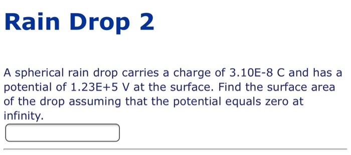 Solved Rain Drop 2 A spherical rain drop carries a charge of | Chegg.com