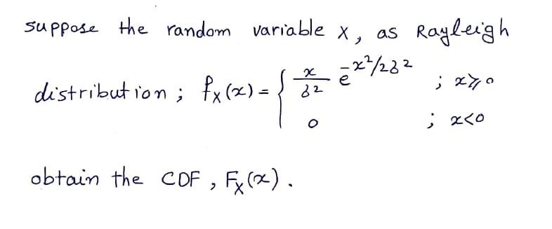 Solved suppose the random variable x, as Rayleigh x = 2²/232 | Chegg.com