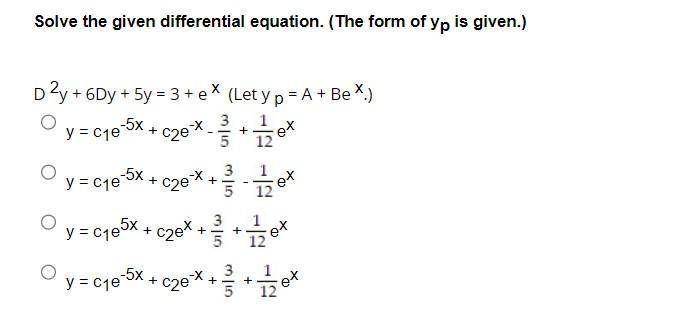 Solved Solve the given differential equation. (The form of | Chegg.com