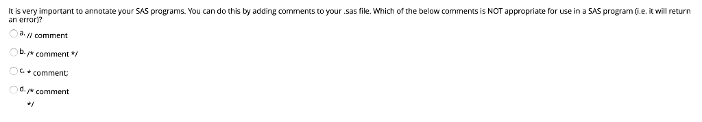 Solved It is very important to annotate your SAS programs. | Chegg.com