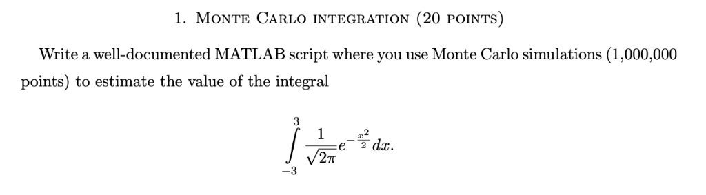 Solved 1. Monte Carlo iNTEgRATIOn (20 PoINTs) Write a | Chegg.com