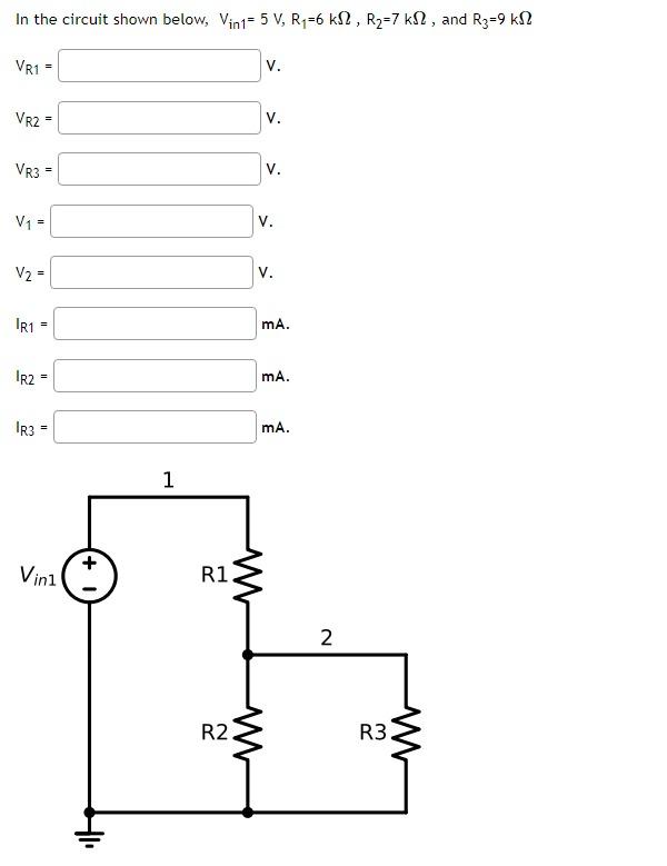 Solved In the circuit shown below, Vin 1=5 V,R1=6kΩ,R2=7kΩ, | Chegg.com