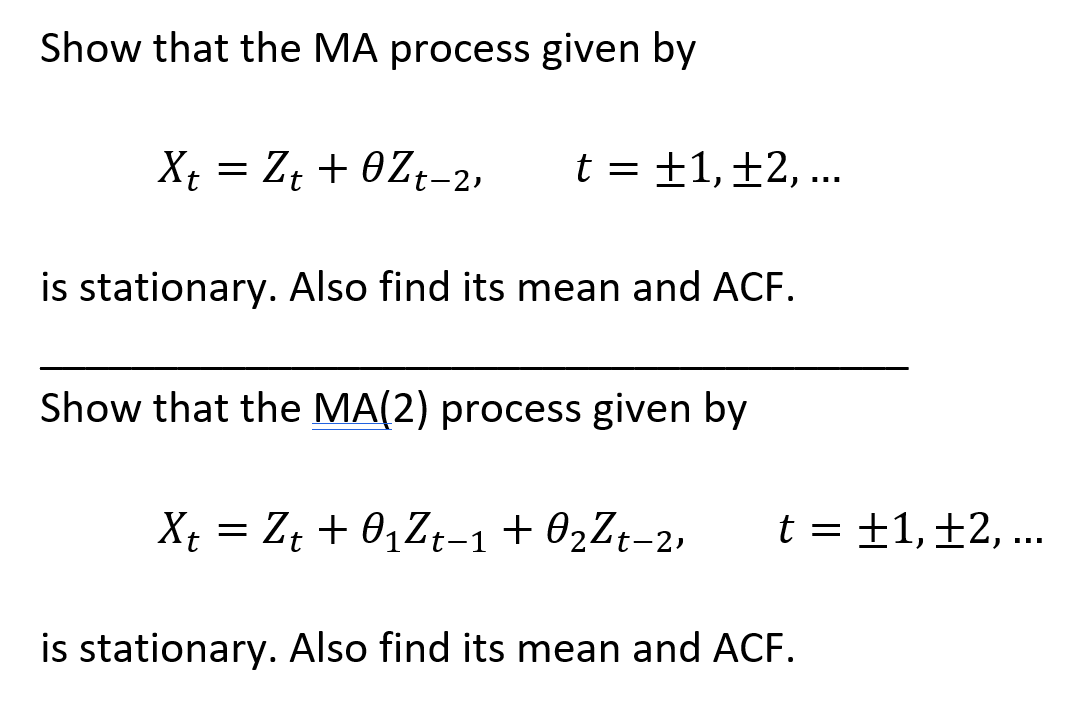 Solved Show that the MA process given by Xt = Z+ 027-2, -2, | Chegg.com