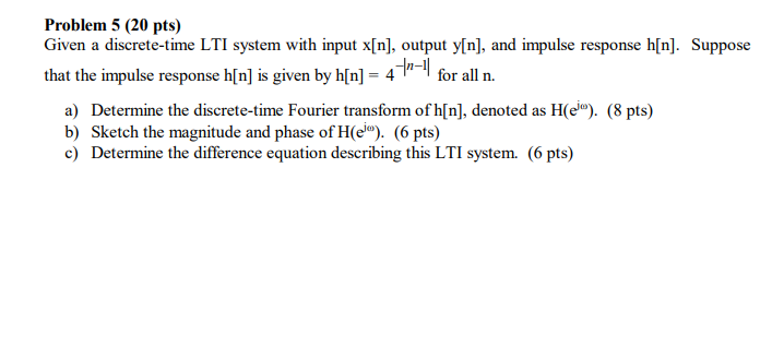 Solved Problem 5 (20 pts) Given a discrete-time LTI system | Chegg.com