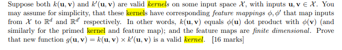 Solved Suppose both k(u,v) ﻿and k'(u,v) ﻿are valid kernels | Chegg.com