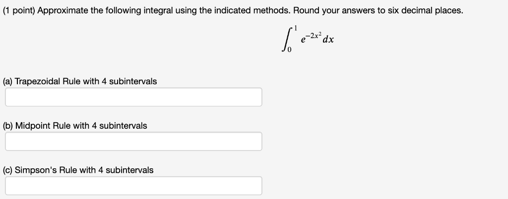 Solved (1 point) Approximate the following integral using | Chegg.com
