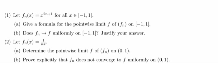 Solved (1) Let fn(x)2n+1 for all r [-1, 1]. (a) Give a | Chegg.com