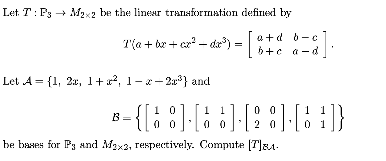 Solved Let T :P3 + M2x2 be the linear transformation defined | Chegg.com