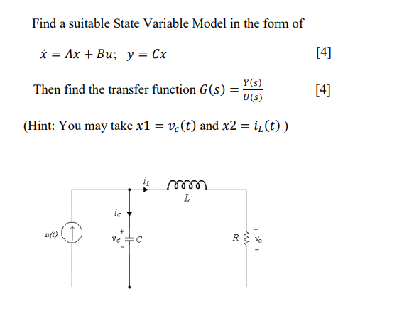 Solved Find a suitable State Variable Model in the form of * | Chegg.com
