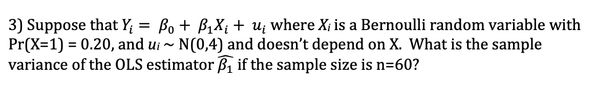 3 Suppose That Yi β0 β1xi Ui Where Xi Is A Bernoulli
