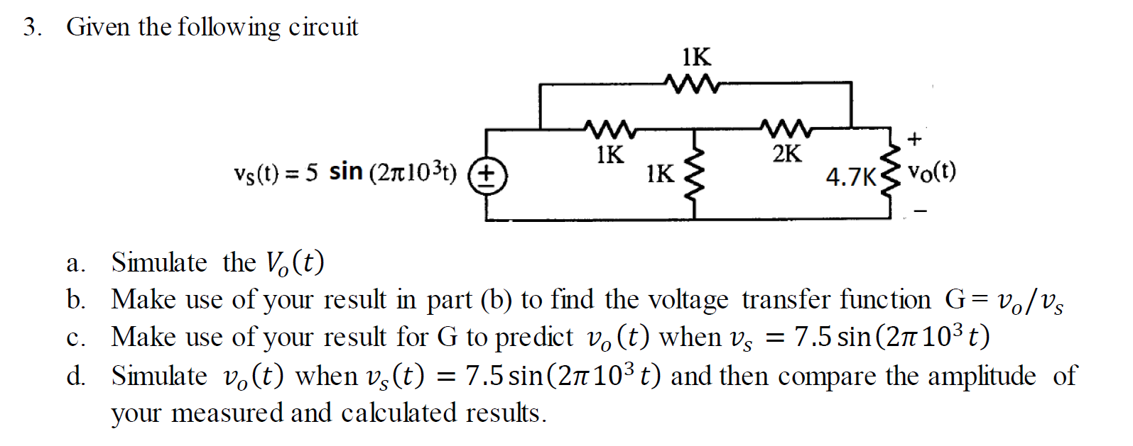 Solved Must show Simulation on Ltspice or similar software | Chegg.com