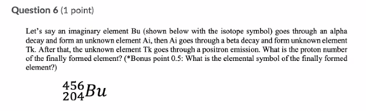 Solved Question 6 (1 point) Let's say an imaginary element | Chegg.com