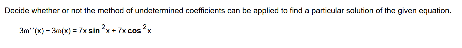 Solved Decide whether or ﻿not the method of ﻿undetermined | Chegg.com