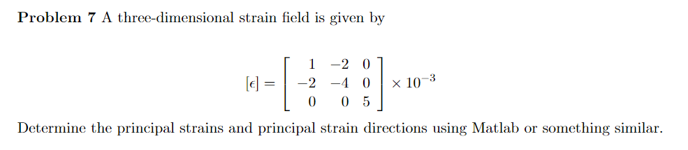 Solved Problem 7 A three-dimensional strain field is given | Chegg.com