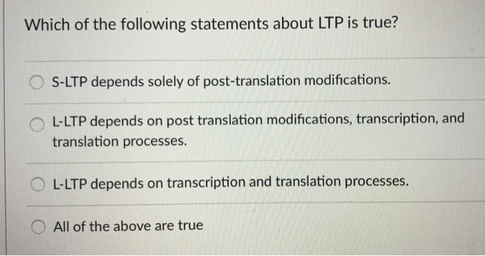Solved Which of the following statements about LTP is true? | Chegg.com