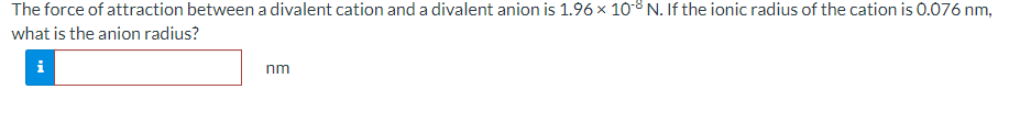 Solved The Force Of Attraction Between A Divalent Cation And